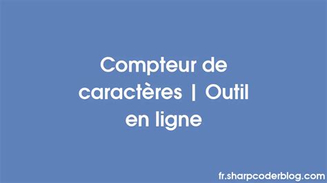 Compteur De Caractères Outil En Ligne Sharp Coder Blog