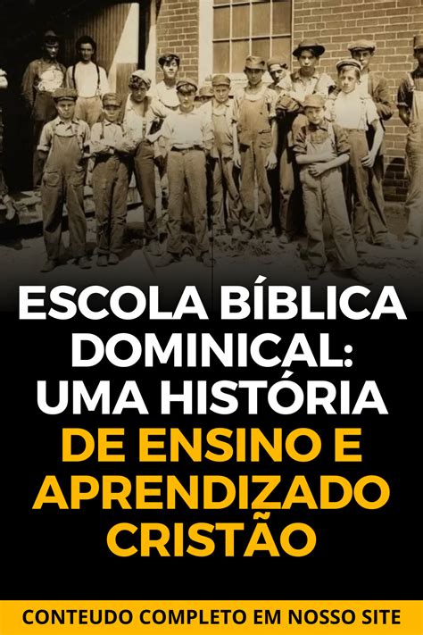 Escola Bíblica Dominical Uma História De Ensino E Aprendizado Cristão