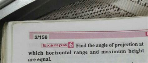 2 158 Example 6 Find The Angle Of Projection At Which Horizontal Range An
