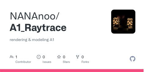 GitHub NANAnoo A1 Raytrace Rendering Modeling A1