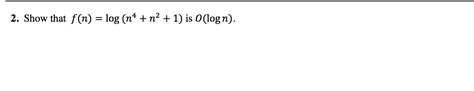 Solved Show That F N Log N N Is O Logn Chegg Com