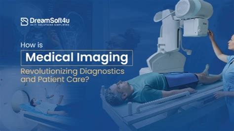 How Is Medical Imaging Revolutionizing Diagnostics And Patient Care