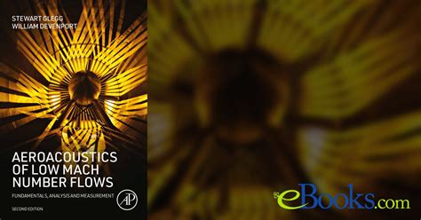 Aeroacoustics Of Low Mach Number Flows 2nd Ed