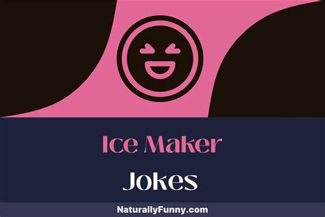 592 Ice Maker Jokes That Sparkle Like Snowflakes Naturally Funny