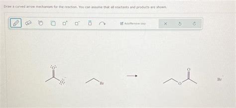 Solved Draw A Curved Arrow Mechanism For The Reaction You Chegg Com