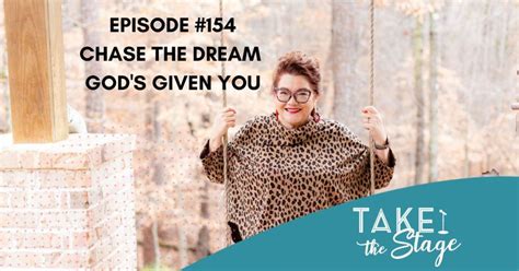 Episode 154 Chase The Dream Gods Given You Mary R Snyder