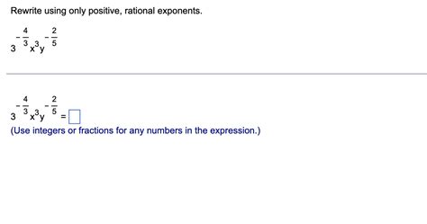 Solved Rewrite Using Only Positive Rational Exponents