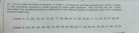 Solved Mr Turnor Has Two Math Classes In Class He Lectured And