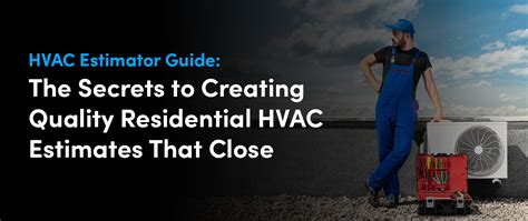 HVAC Estimator Guide The Secrets To Creating Quality Residential HVAC Estimates That Close