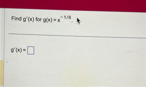 Solved Find G X For G X X G X Chegg Com