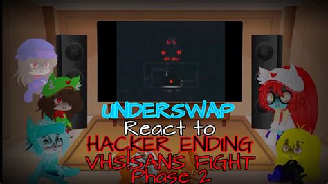 UNDERSWAP REACT TO HACKER ENDING VHS SANS FIGHT PHASE 2 YouTube