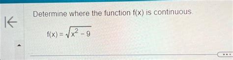 Solved Determine Where The Function F X Is Continuous Chegg