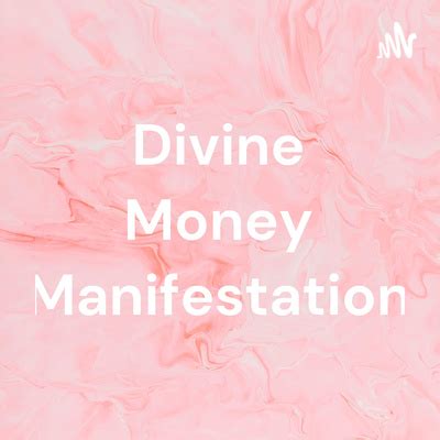 Divine Money Manifestation • A Podcast On Spotify For Creators
