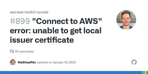 Connect To Aws Error Unable To Get Local Issuer Certificate · Issue 899 · Awsaws Toolkit