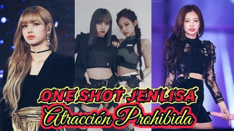 One Shot JenLisa Atracción Prohibida YouTube