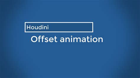 Houdini Offset Animation Youtube