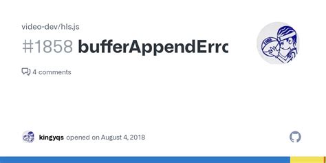 Bufferappenderror · Issue 1858 · Video Devhlsjs · Github