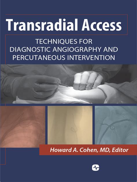Transradial Access Techniques Diagnostic Angiography And Percutaneous