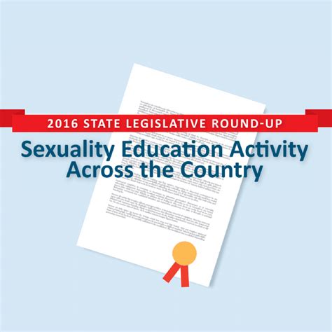 2016 State Legislative Round Up Sexuality Education Across The Country