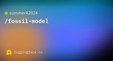 Summera2024 Fossil Model · Hugging Face