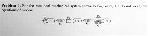 Solved Problem For The Rotational Mechanical System Shown Below