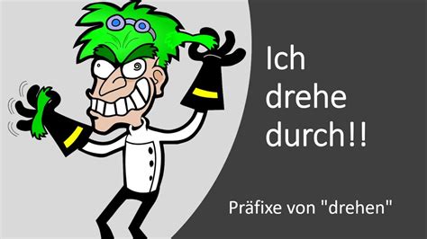 Ich drehe durch Präfixe von drehen YouTube