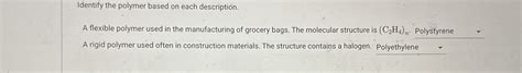 Identify The Polymer Based On Each Description A