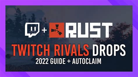 Twitch Rivals Rust Drop Guide 2022 Automatically Claim And More