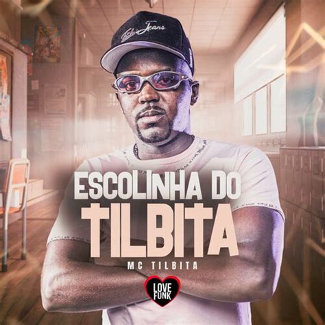 Escolinha Do Tilbita By MC Tilbita Reviews Ratings On Musicboard
