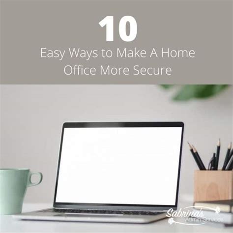 10 Easy Ways To Make A Home Office More Secure