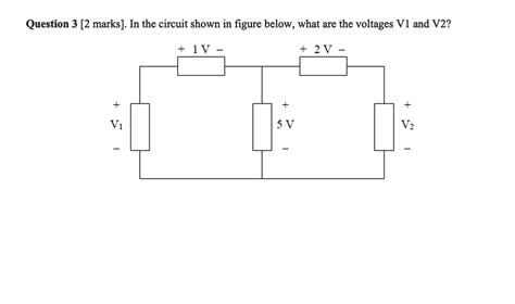 Solved In The Circuit Shown In Figure Below What Are The Voltages V1 And V2 Question 3 2
