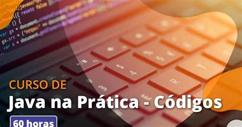 Curso Gratuito Java Na Prática Módulo De Códigos