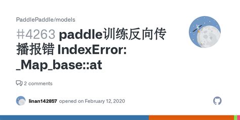 Paddle训练反向传播报错 Indexerror Mapbaseat · Issue 4263 · Paddlepaddle