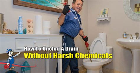 Effective Methods To Unclog A Drain Without Harsh Chemicals