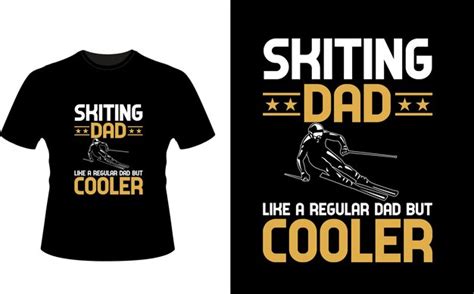Premium Vector Skiting Dad Like A Regular Dad But Cooler Or Dad T
