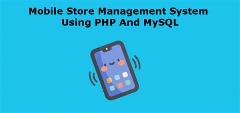 Download Mobile Store Management System Project In Php PHPGurukul