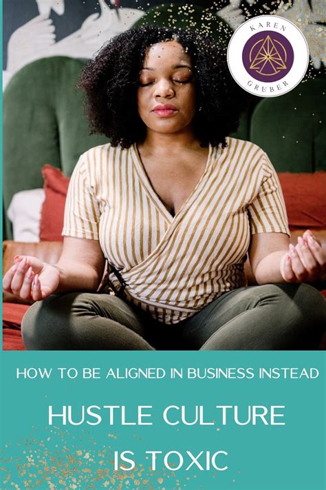 Hustle Culture Is Toxic How To Be Aligned In Business Instead