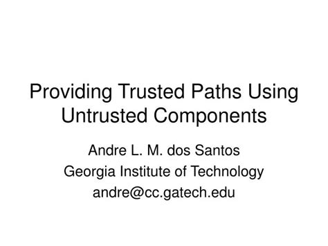 ppt providing trusted paths using untrusted components powerpoint