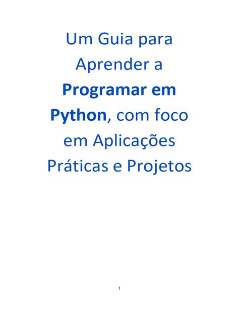 Um Guia Para Aprender A Programar Em Python Com Foco Em Aplicações Práticas E Projetos Pdf