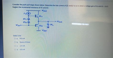 Solved Consider The Push Pull Stage Shown Below Determine