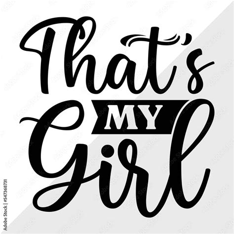 Thats My Girl Svg Cut File Girl Svg Birthday Squad Svg Birthday Girl Svg Daughter Svg