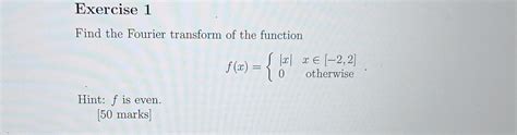Solved Find The Fourier Transform Of The Function Chegg
