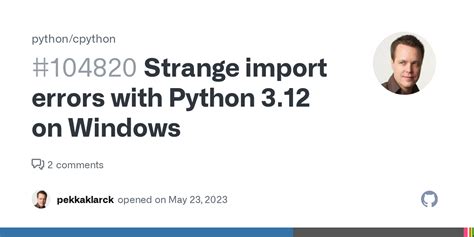 Strange Import Errors With Python 3 12 On Windows Issue 104820 Python Cpython GitHub
