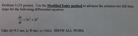 Solved Use The Modified Euler Method To Advance The Solution Chegg