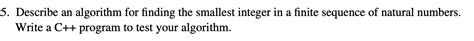 Solved Describe An Algorithm For Finding The Smallest Chegg