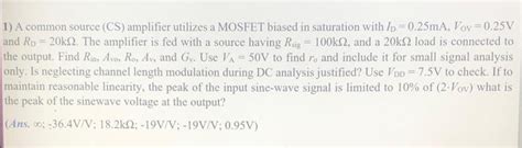 Solved A Common Source CS Amplifier Utilizes A MOSFET Chegg