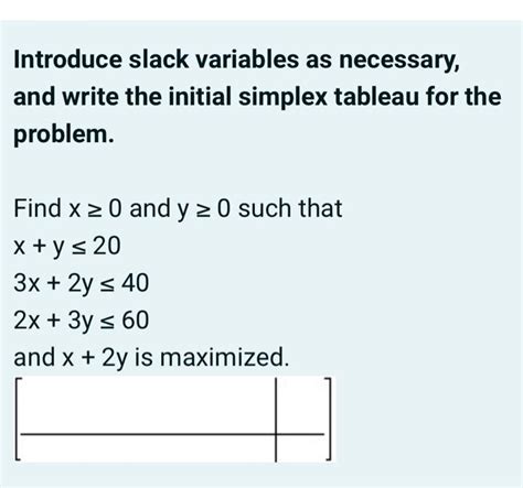 Solved Introduce Slack Variables As Necessary And Write The Chegg