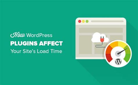How Wordpress Plugins Affect Your Sites Load Time Wordpress