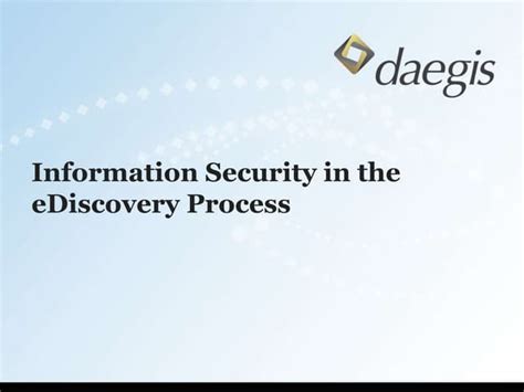 Information Security In The Ediscovery Process Pptx It And Internet