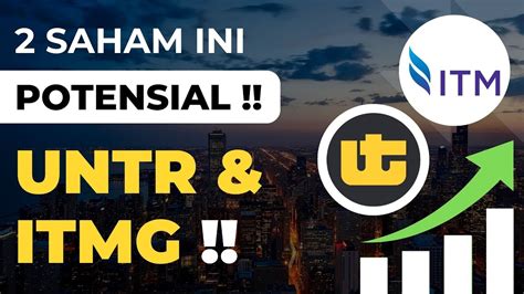 Analisa Saham Potensial Untr Itmg Youtube